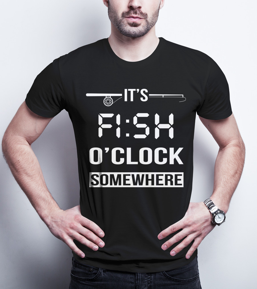 It's Fish O'Clock Somewhere Fishing Rod Digital Clock T-Shirt