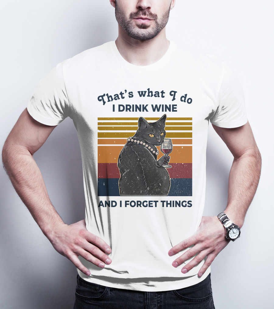That's What I Do I Drink Wine And I Forget Things Retro Black Cat With Wine Glass T-Shirt