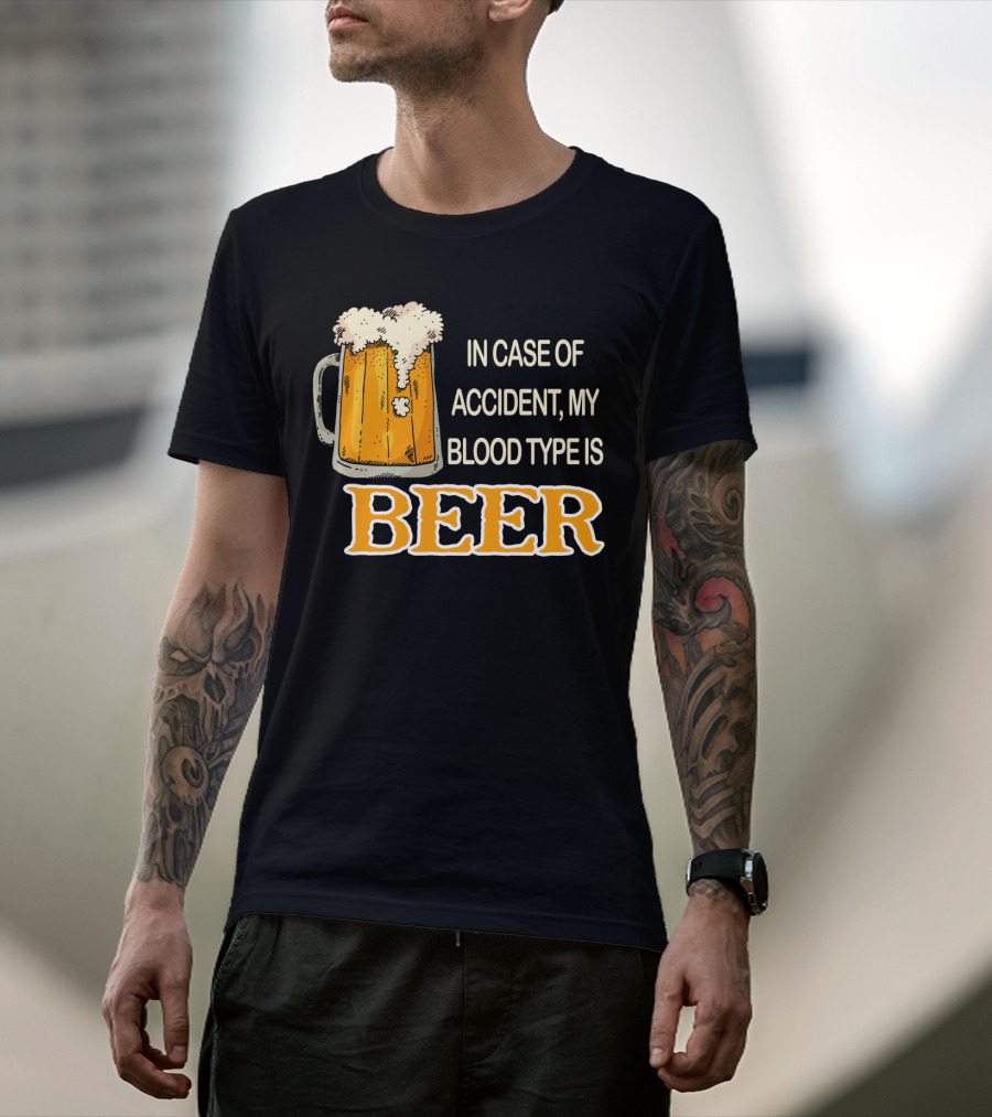 Humorous Beer Mug Theme: In Case Of Accident My Blood Type Is Beer T-Shirt