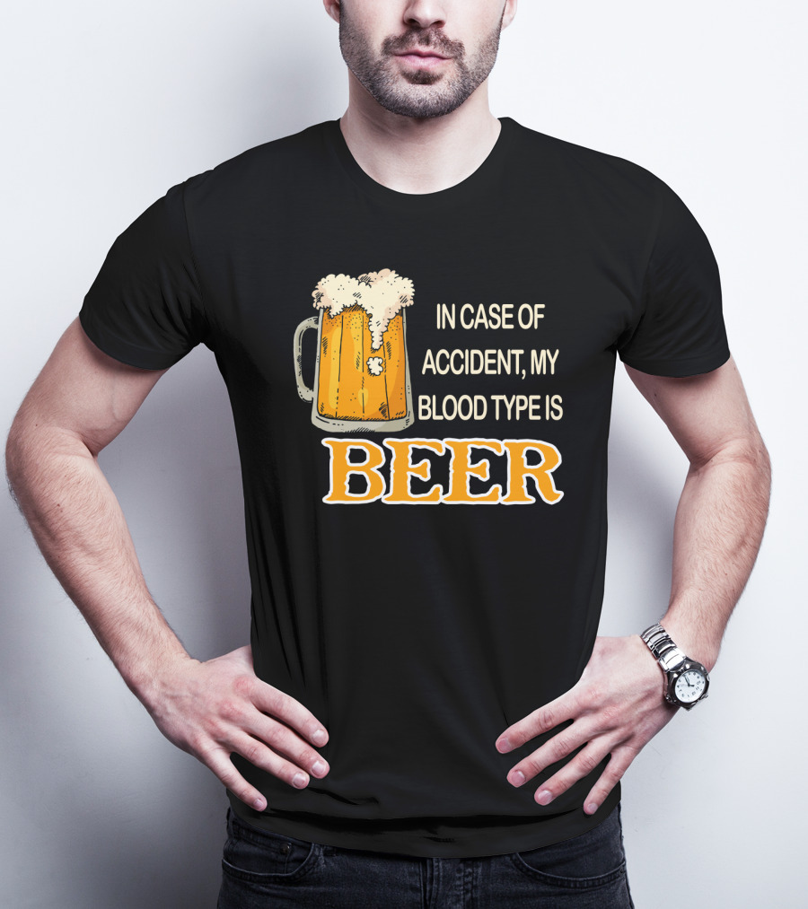Humorous Beer Mug Theme: In Case Of Accident My Blood Type Is Beer T-Shirt