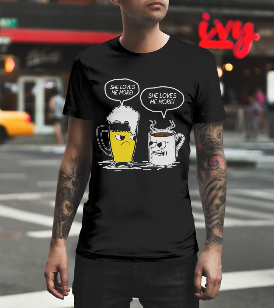 Beer And Coffee She Loves Me More Face-Off T-Shirt
