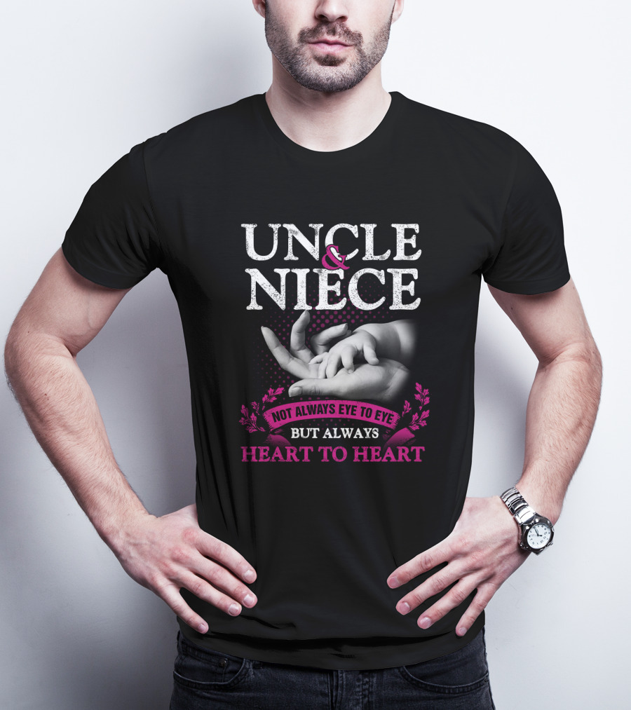 Uncle And Niece Not Always Eye To Eye But Always Heart To Heart With Hands And Pink Accents T-Shirt