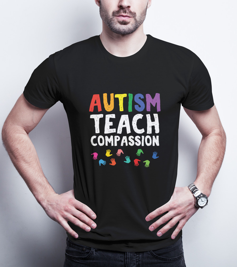 Autism Teach Compassion Colorful Hands T-Shirt