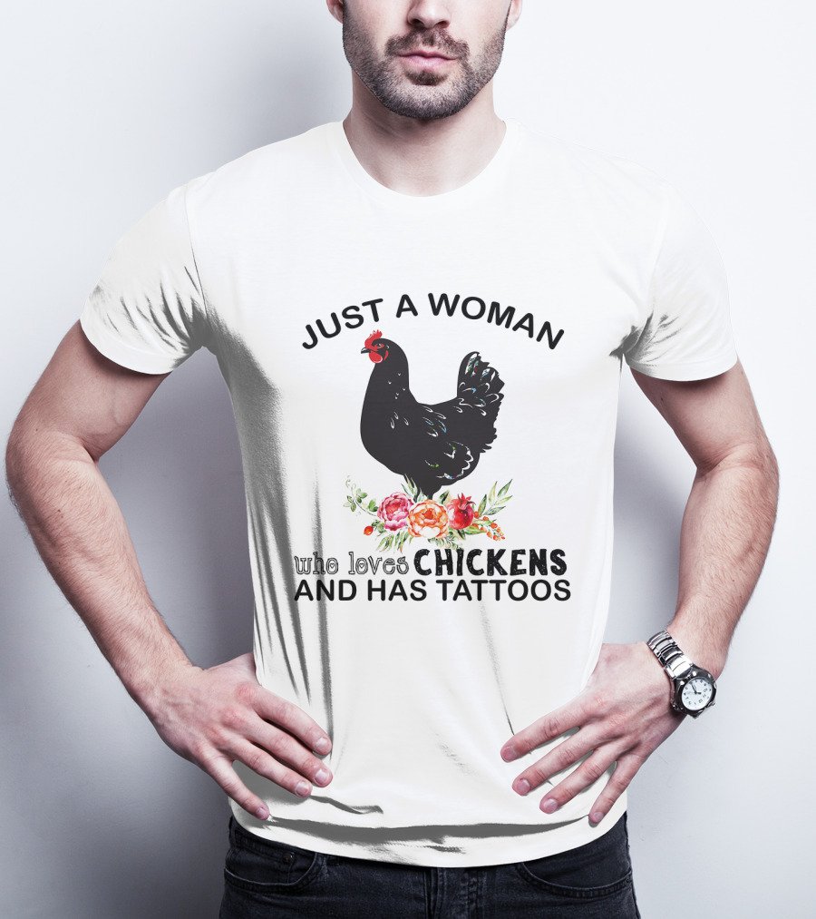Just A Woman Who Loves Chickens And Has Tattoos Black Chicken With Flowers T-Shirt