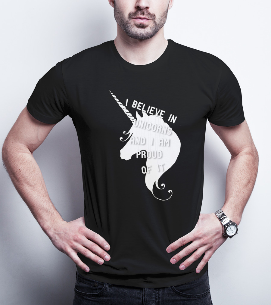 I Believe In Unicorns And I Am Proud Of It White Unicorn T-Shirt