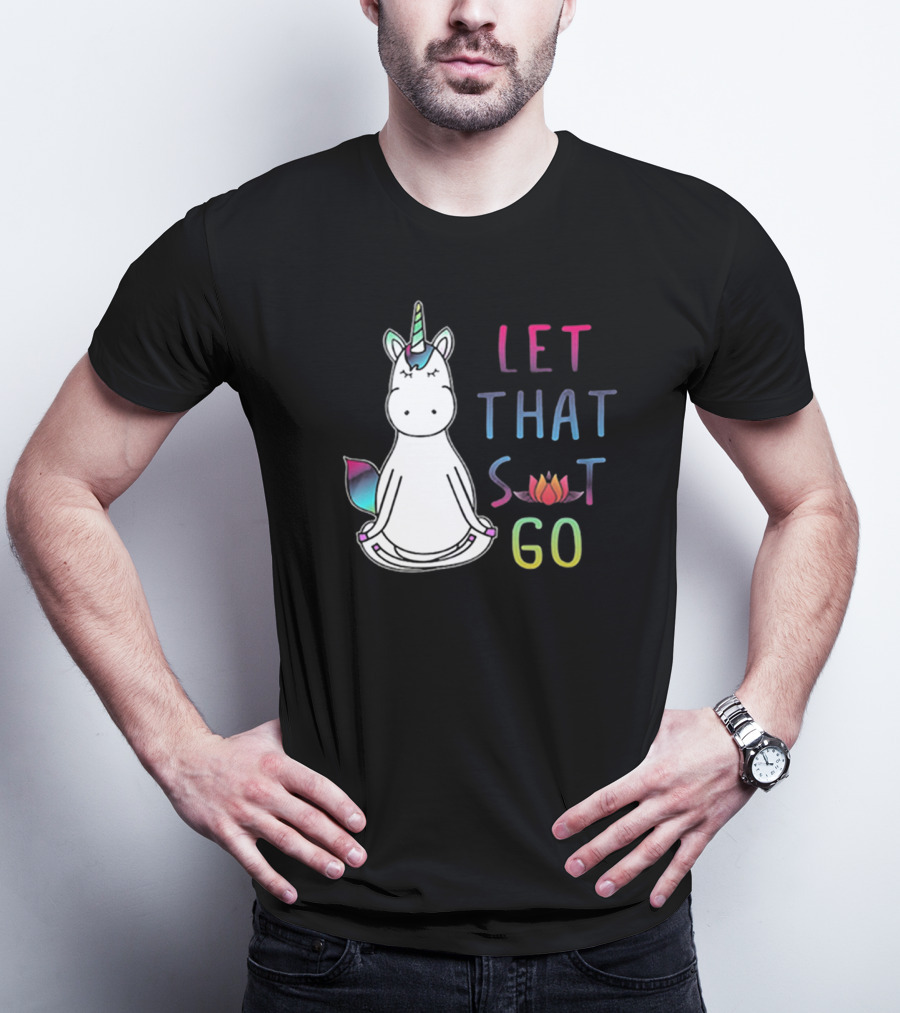 Let That Sit Go Yoga Unicorn Meditation Relaxation T-Shirt