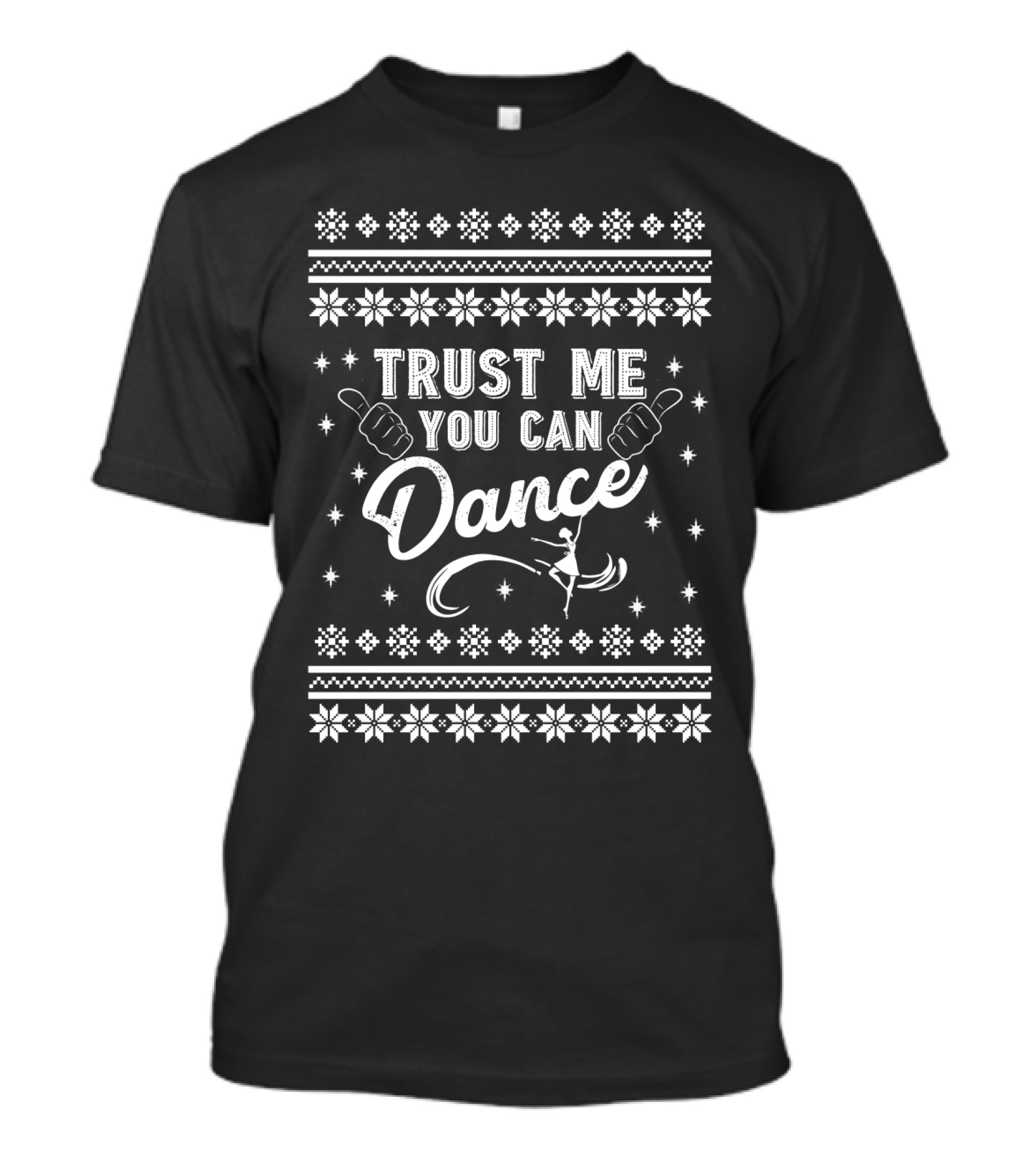 Trust Me You Can Dance Ballet Ugly Christmas T-Shirt