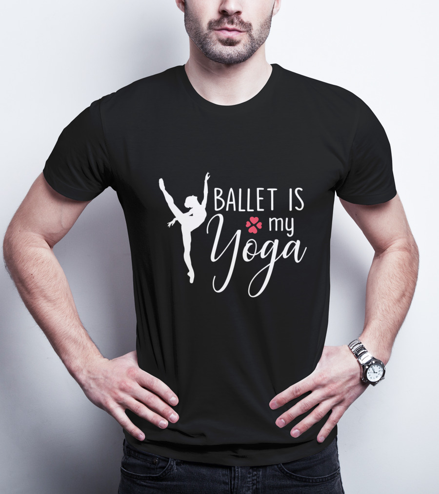 Ballet Is My Yoga Dancer Silhouette And Heart Paw Prints T-Shirt