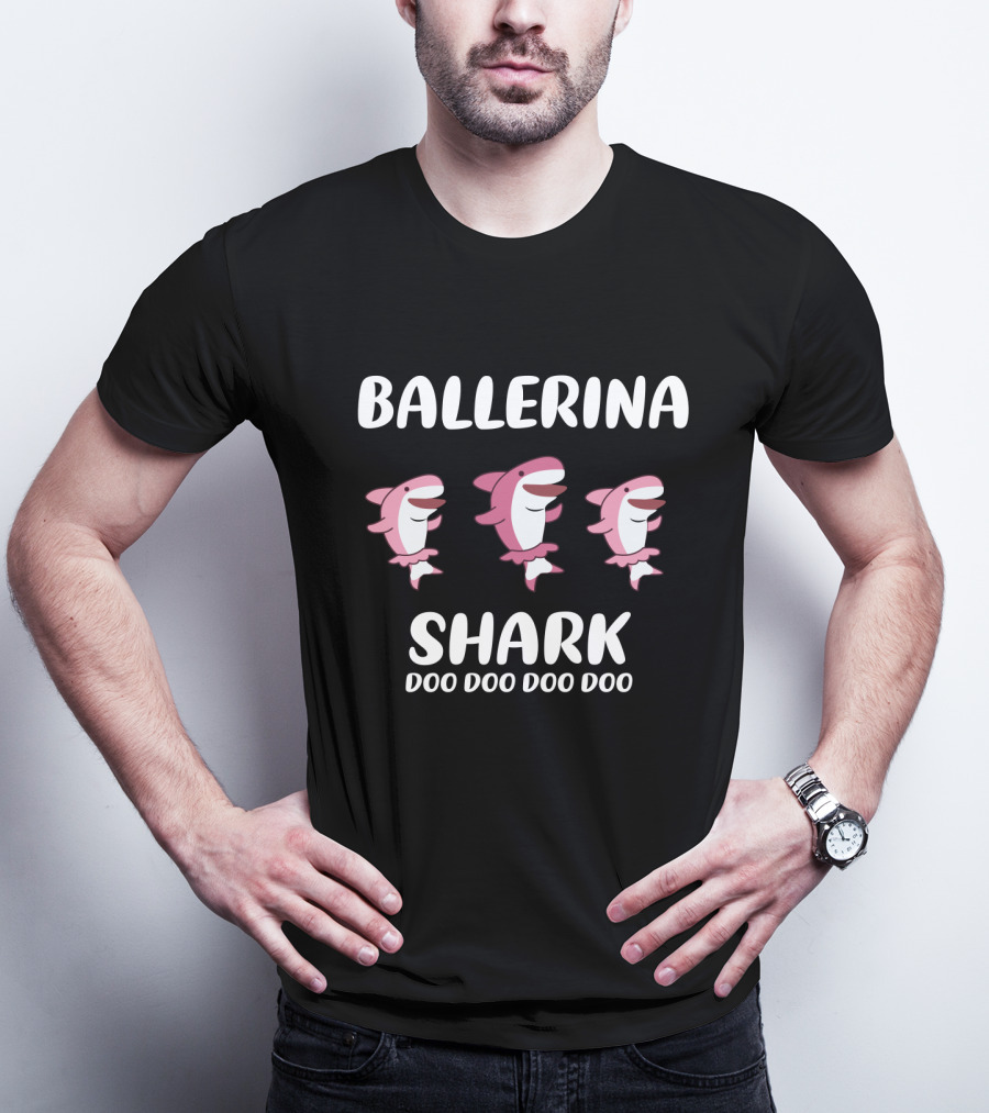 Ballerina Shark Doo Doo Doo Doo With Dance Pose Sharks T-Shirt