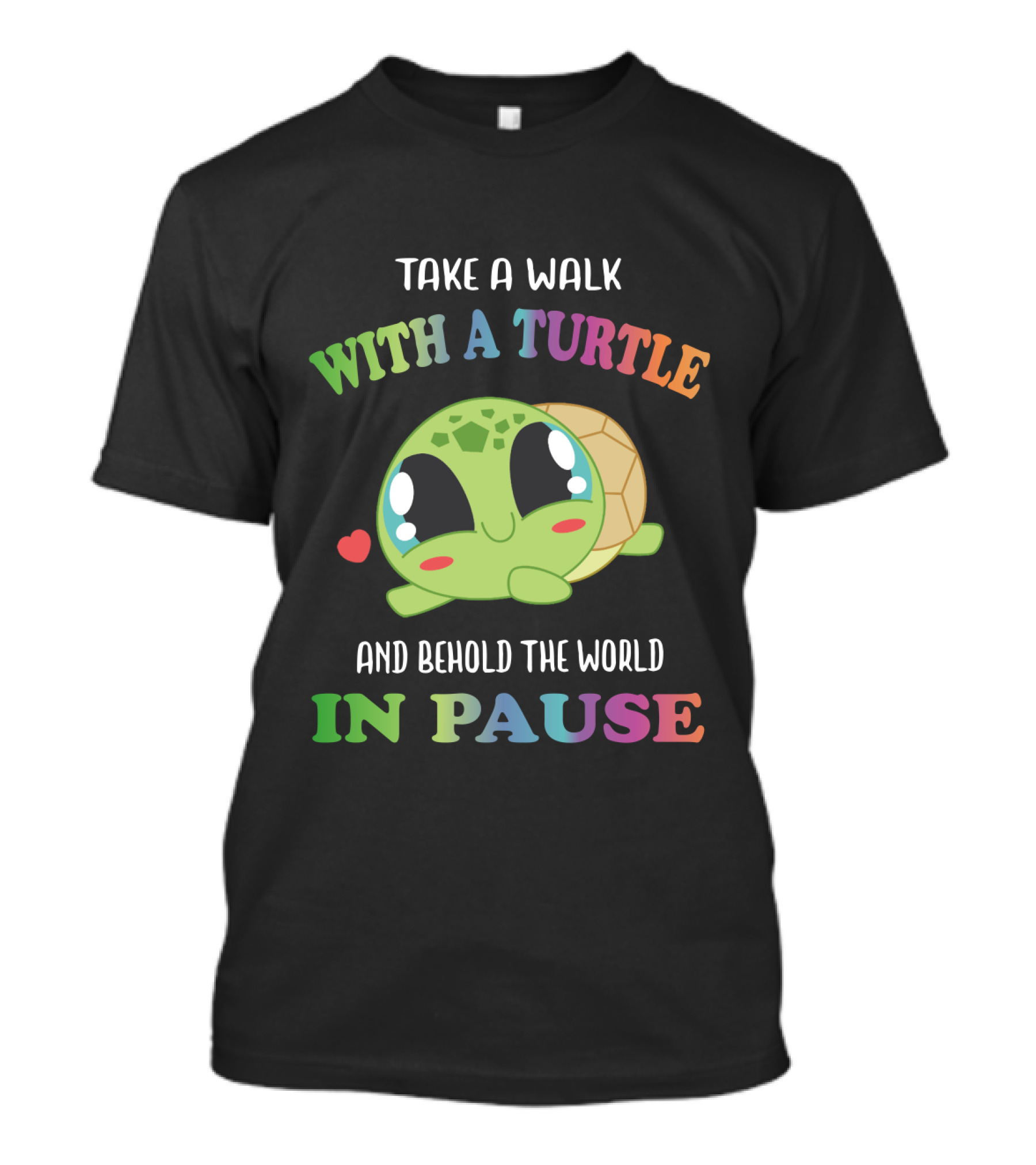 Take A Walk With A Cute Turtle And Behold The World In Pause T-Shirt
