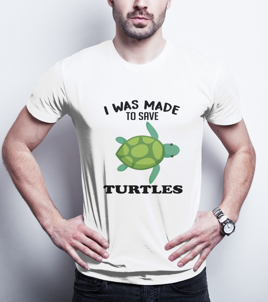 I Was Made To Save Turtles With Green Cartoon Turtle T-Shirt