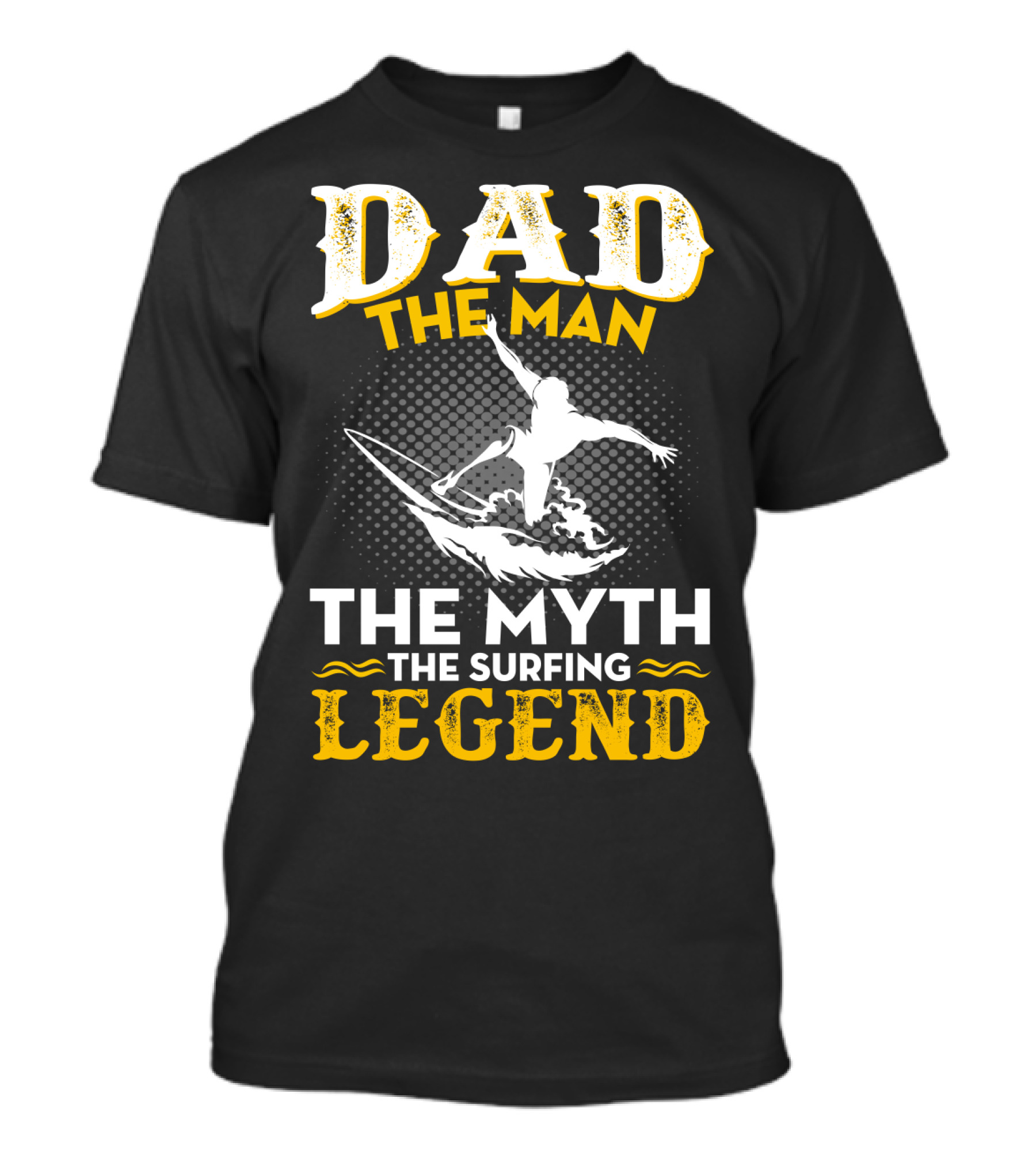 Dad The Man The Myth The Surfing Legend T-Shirt