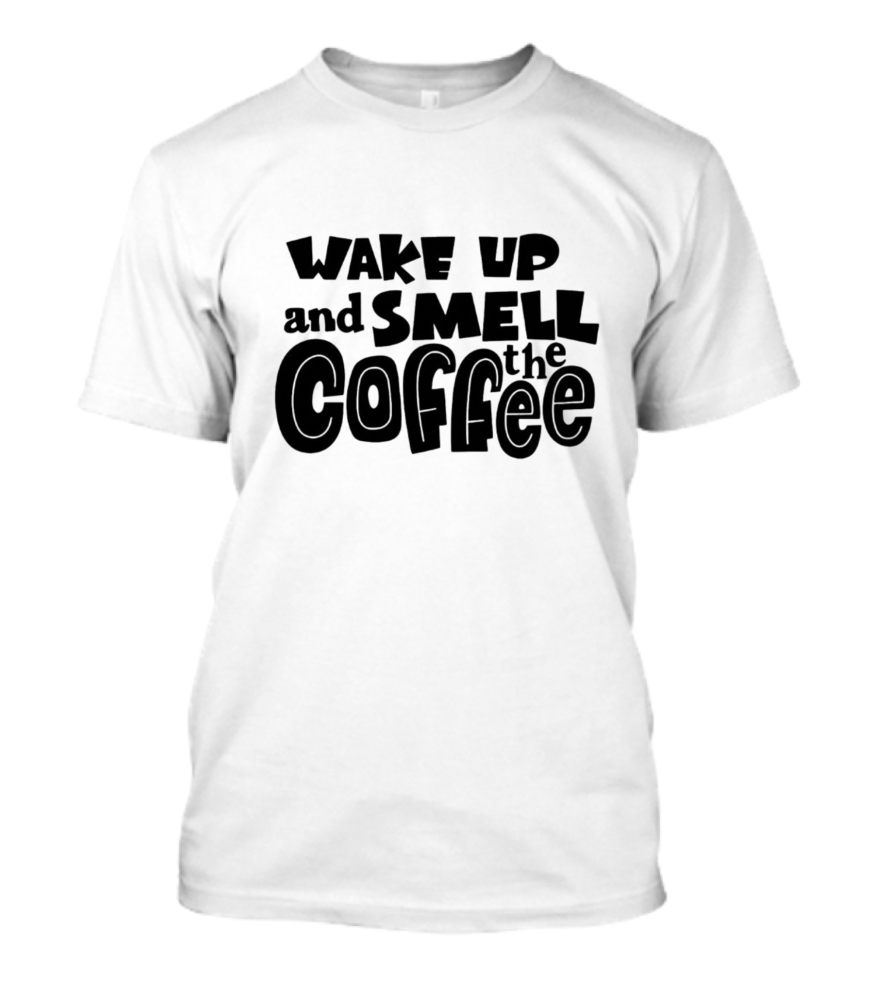 Wake Up And Smell The Coffee Retro Bold Typography T-Shirt