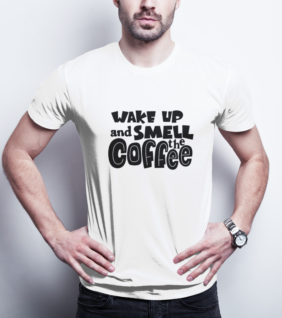 Wake Up And Smell The Coffee Retro Bold Typography T-Shirt