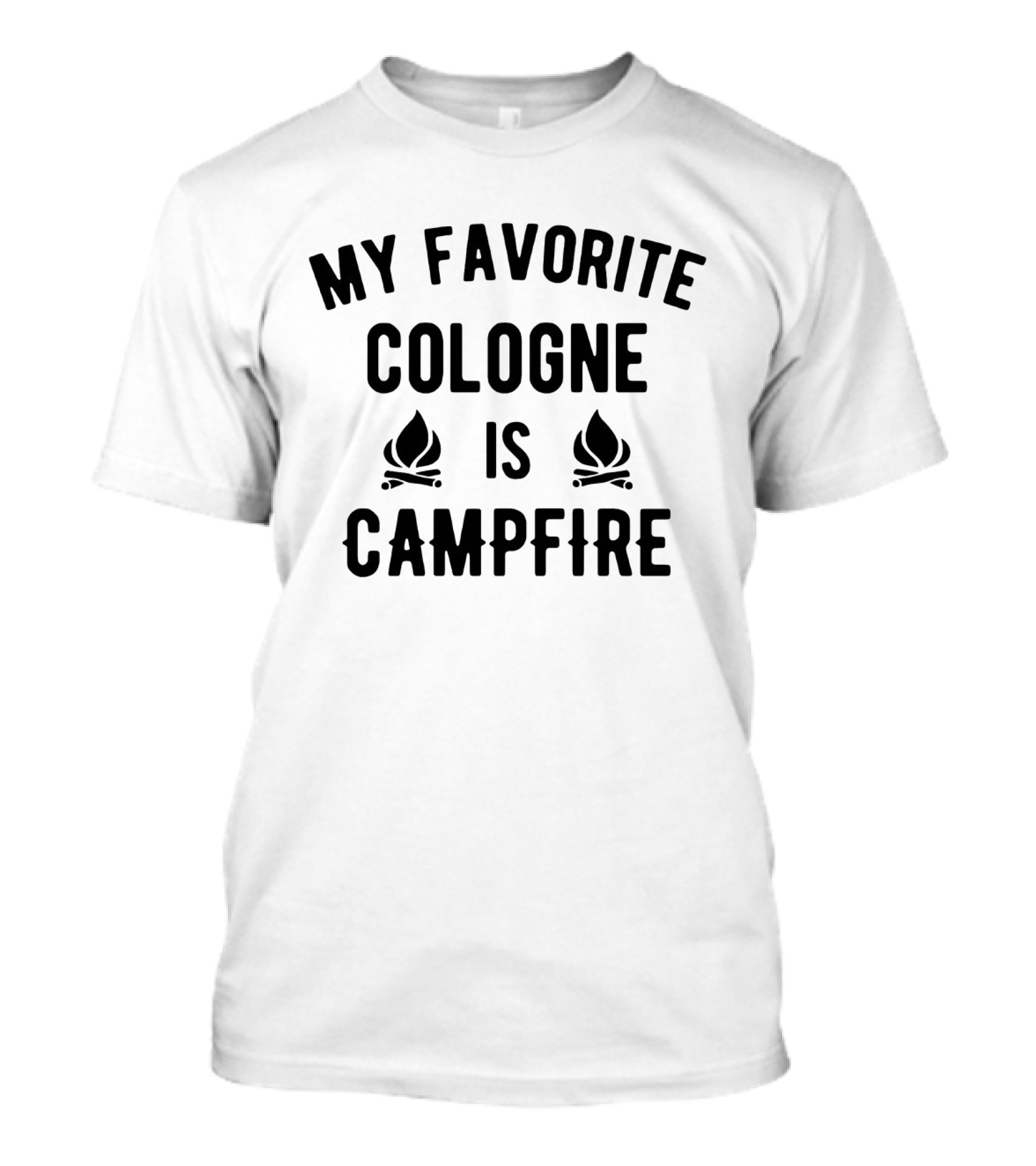 My Favorite Cologne Is Campfire Bonfire Inspired Scent T-Shirt
