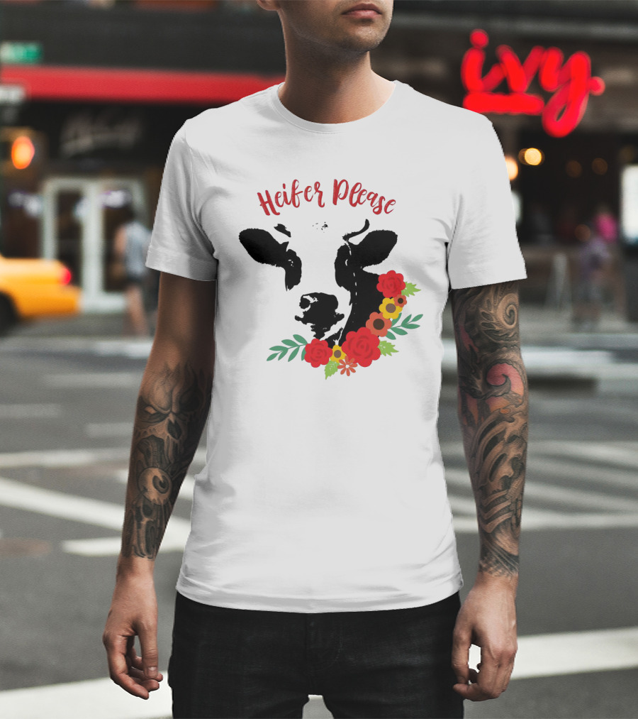 Heifer Please Cow With Floral Accents For Country Girls T-Shirt