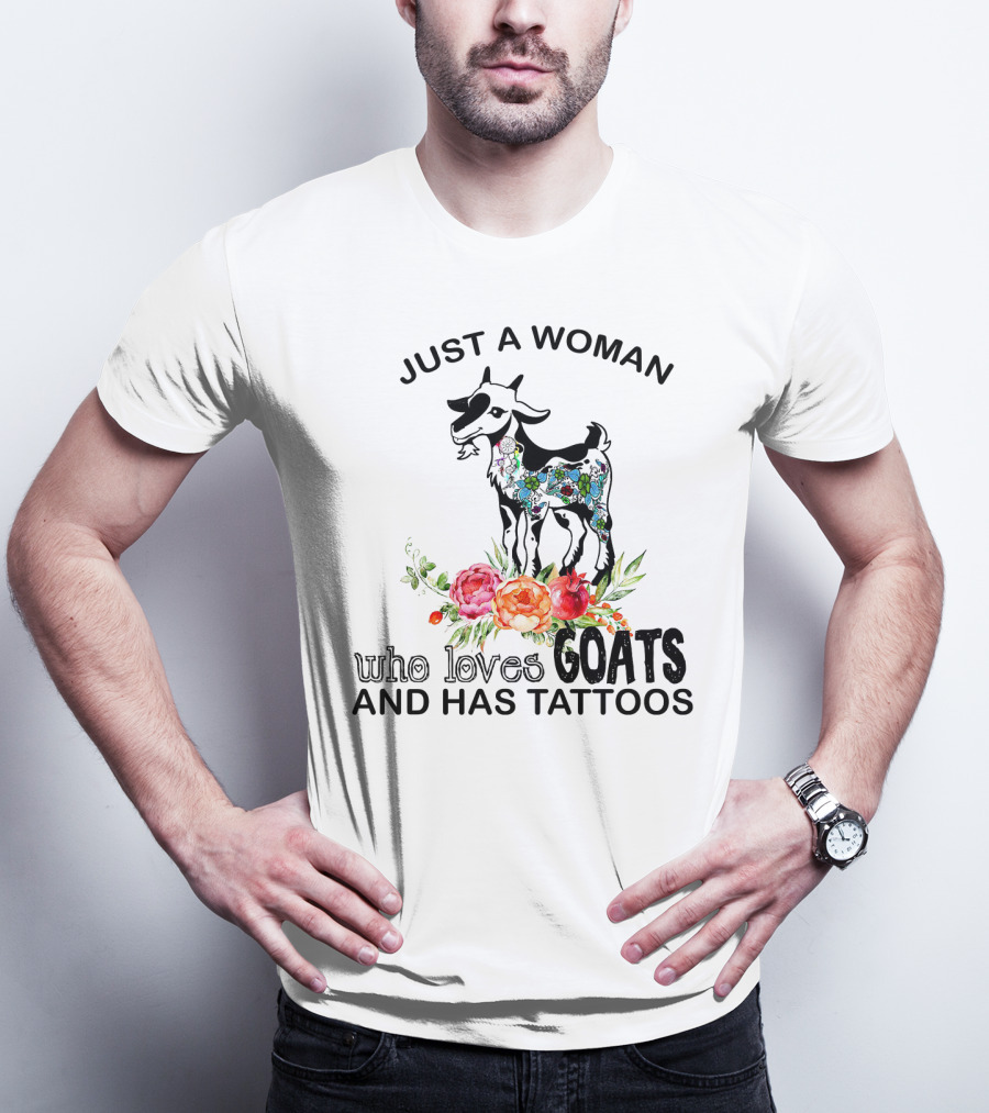 Just A Woman With Floral Tattooed Goat And Colorful Flowers Who Loves Goats And Has Tattoos T-Shirt