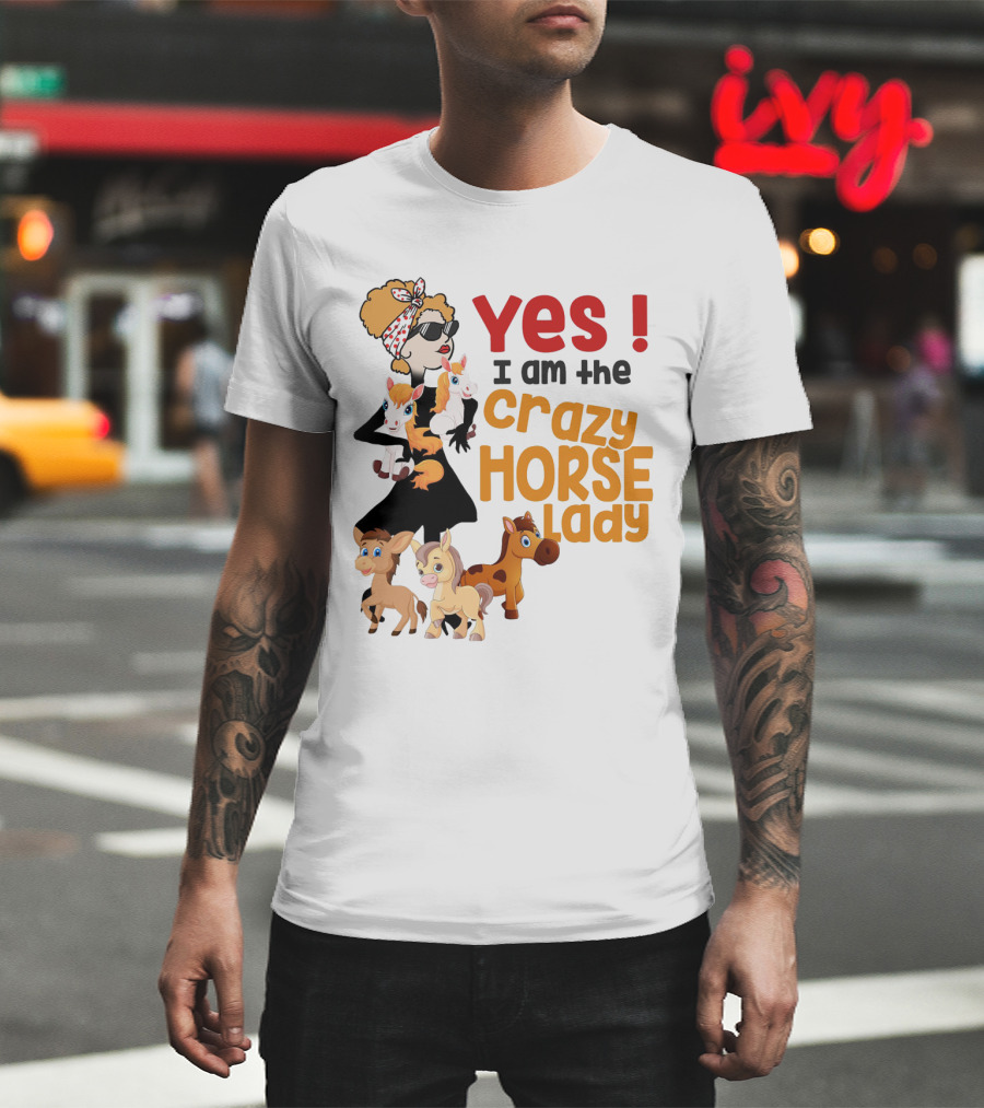 Yes I Am The Crazy Horse Lady With Cartoon Horses And Stylish Woman T-Shirt