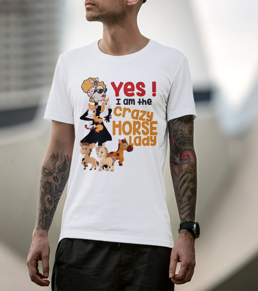 Yes I Am The Crazy Horse Lady With Cartoon Horses And Stylish Woman T-Shirt