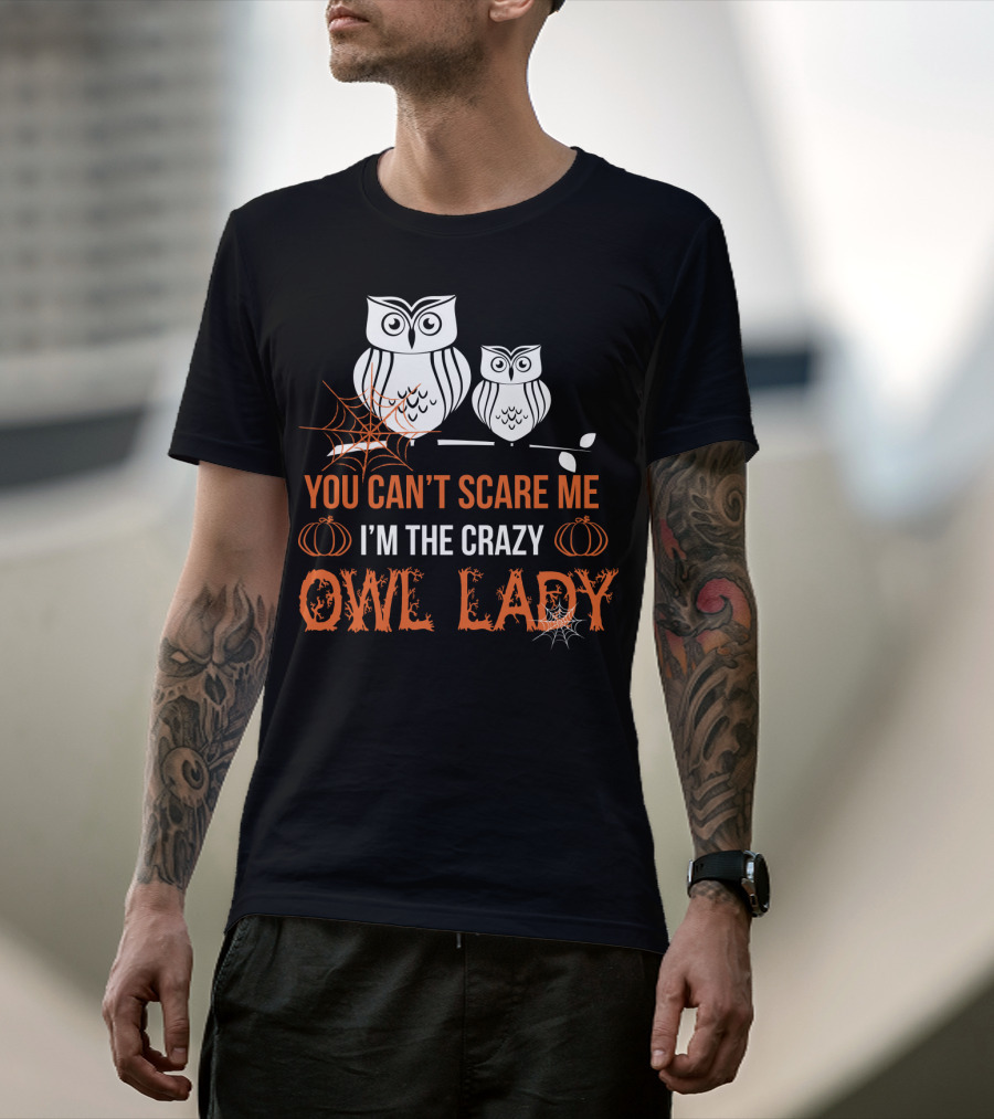 You Can't Scare Me I'm The Crazy Owl Lady Halloween Pumpkins And Spider Webs T-Shirt
