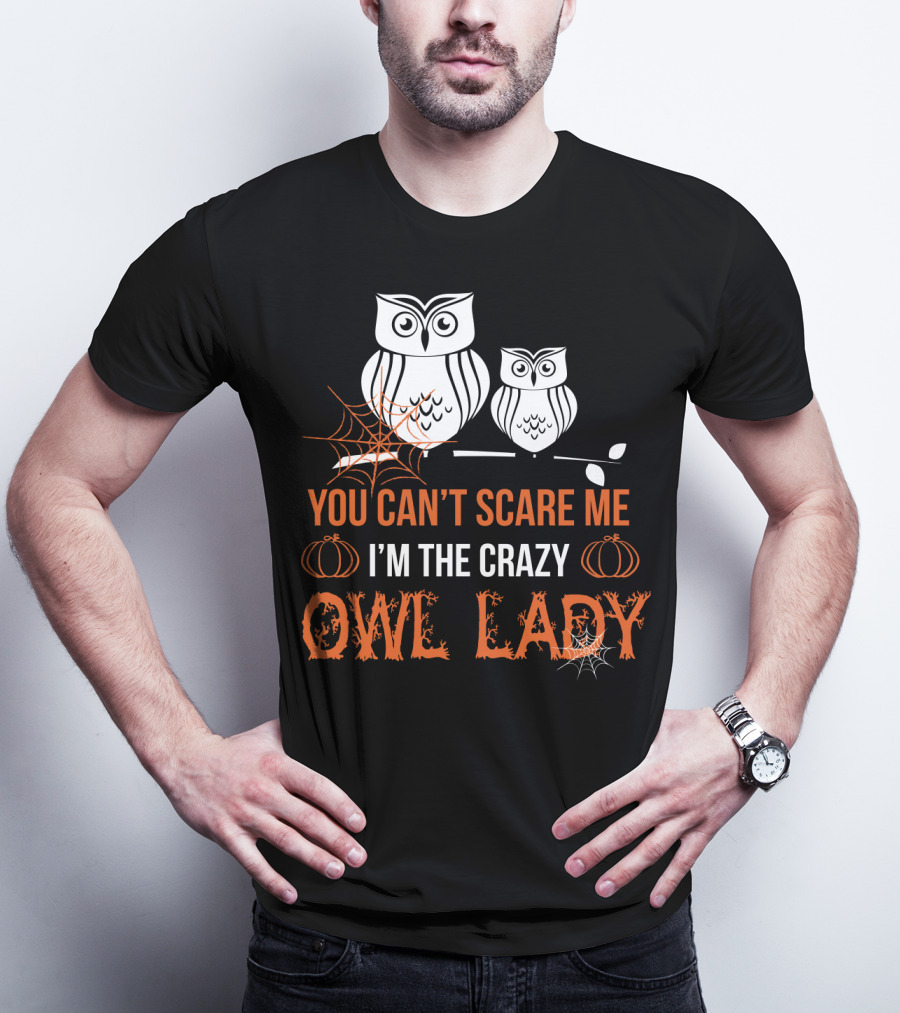 You Can't Scare Me I'm The Crazy Owl Lady Halloween Pumpkins And Spider Webs T-Shirt