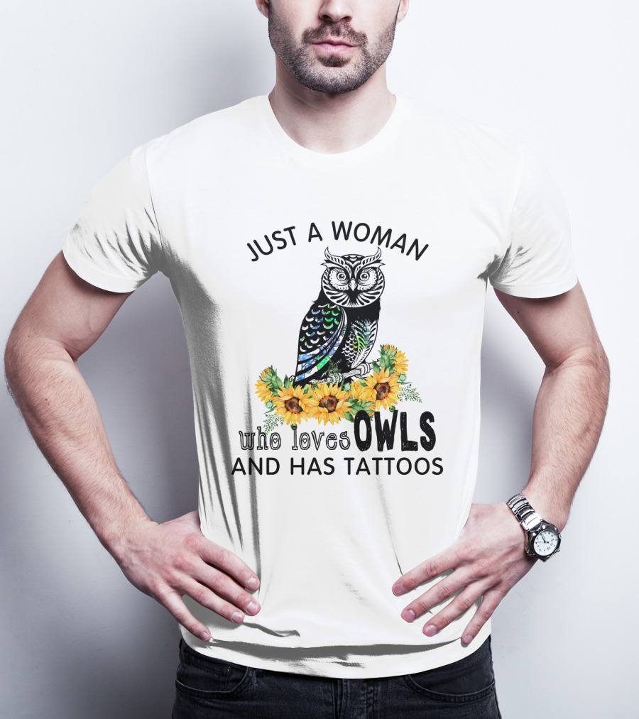 Just A Woman Who Loves Owls And Has Tattoos With Colorful Flowers T-Shirt