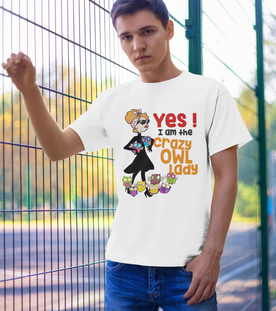 Yes I Am The Crazy Owl Lady T-Shirt