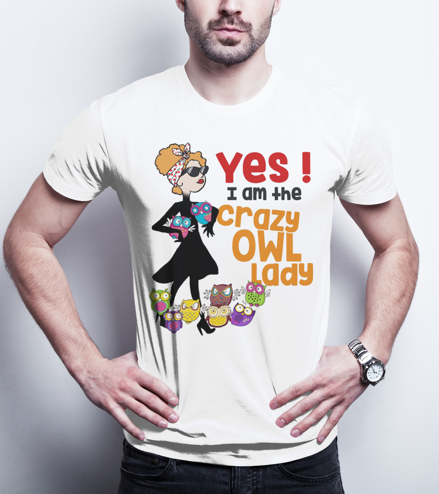 Yes I Am The Crazy Owl Lady T-Shirt