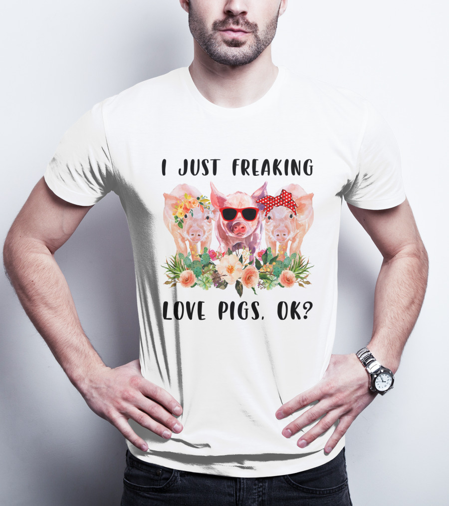 I Just Freaking Love Pigs Ok Cute Trio With Floral Accents And Sunglasses T-Shirt