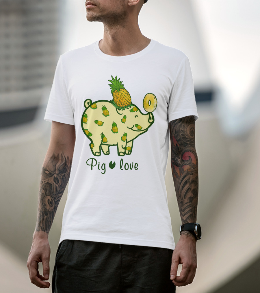 Pig Love Pineapple Cute Pig Farm Animal Pineapple T-Shirt