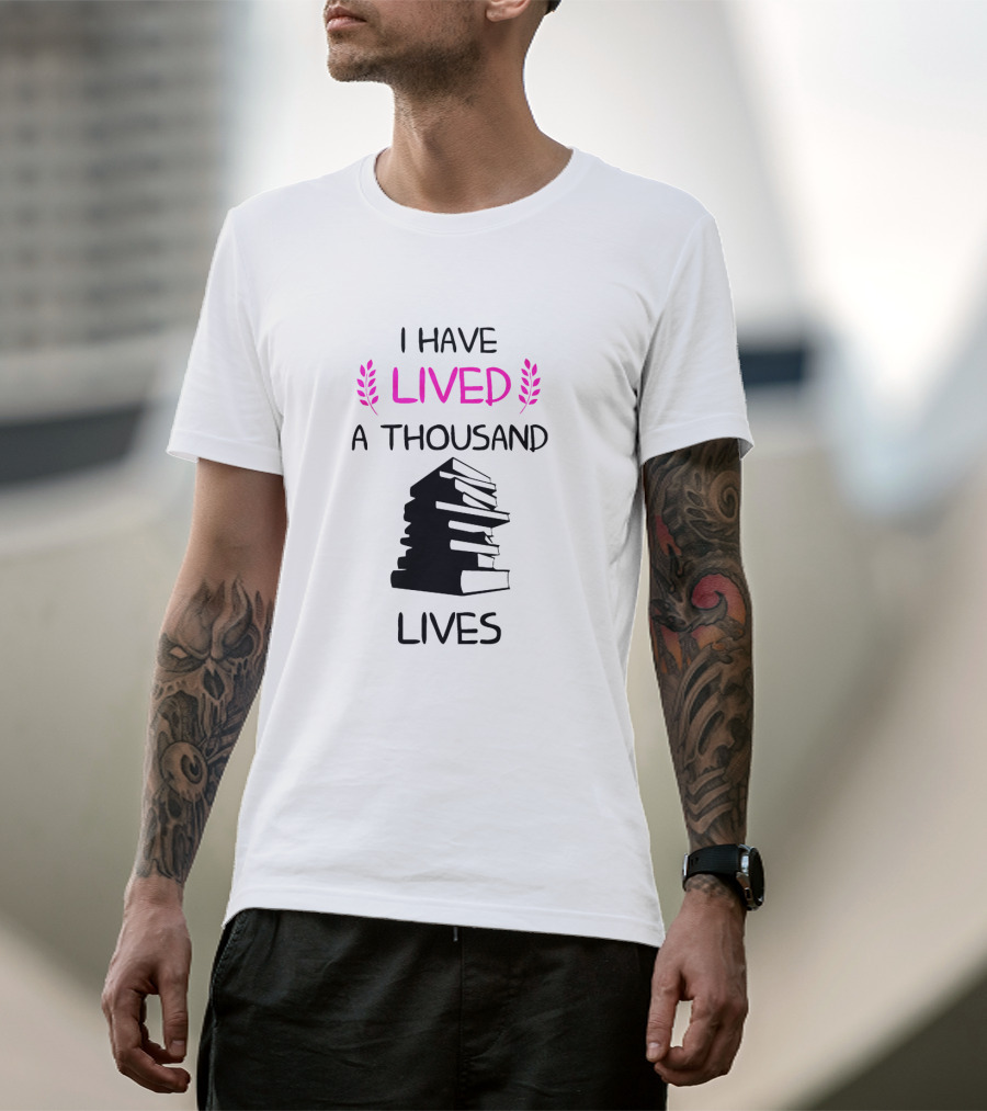I Have Lived A Thousand Lives With Book Stack T-Shirt