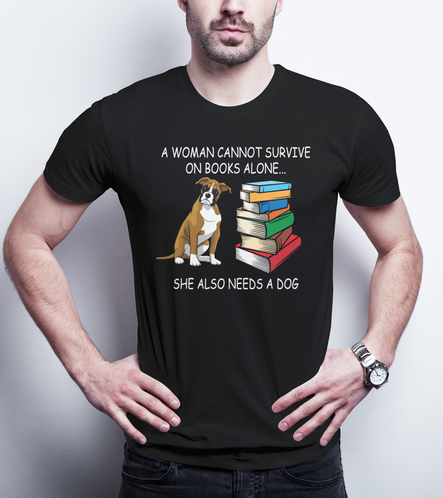 A Woman Cannot Survive On Books Alone She Also Needs A Dog With Stack Of Colorful Books And Brown Dog T-Shirt