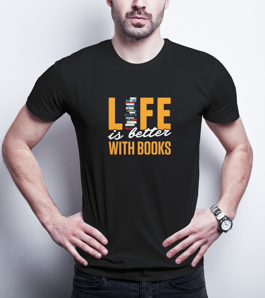 Life Is Better With Books Stacked Imaginative Typography T-Shirt