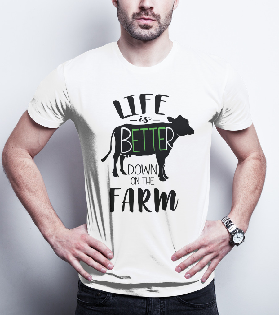 Life Is Better Down On The Farm Cow T-Shirt