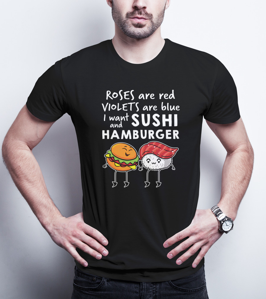 Roses Are Red Violets Are Blue I Want Sushi And Hamburger Fun Cartoon Characters T-Shirt