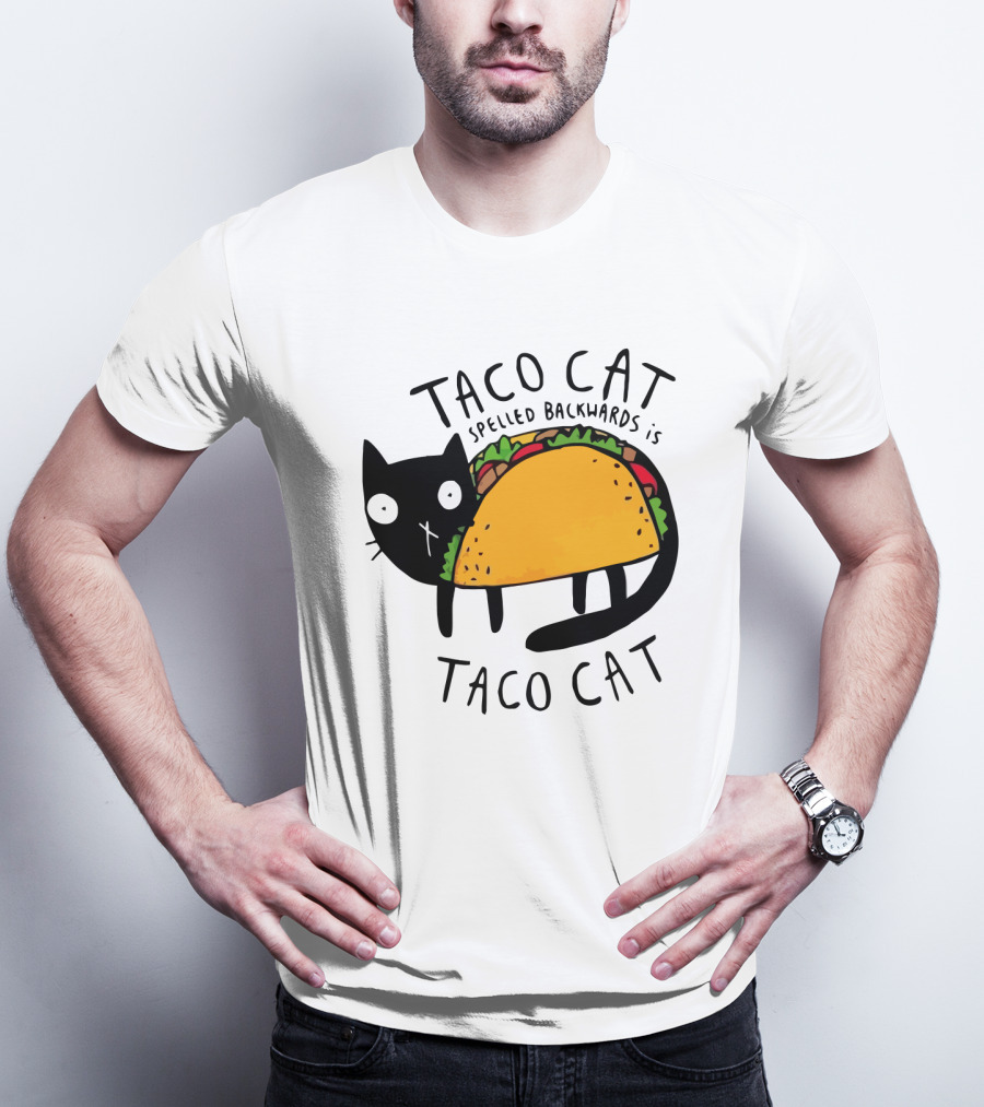 Taco Cat Spelled Backwards Is Taco Cat Funny Tacos Tacocat T-Shirt