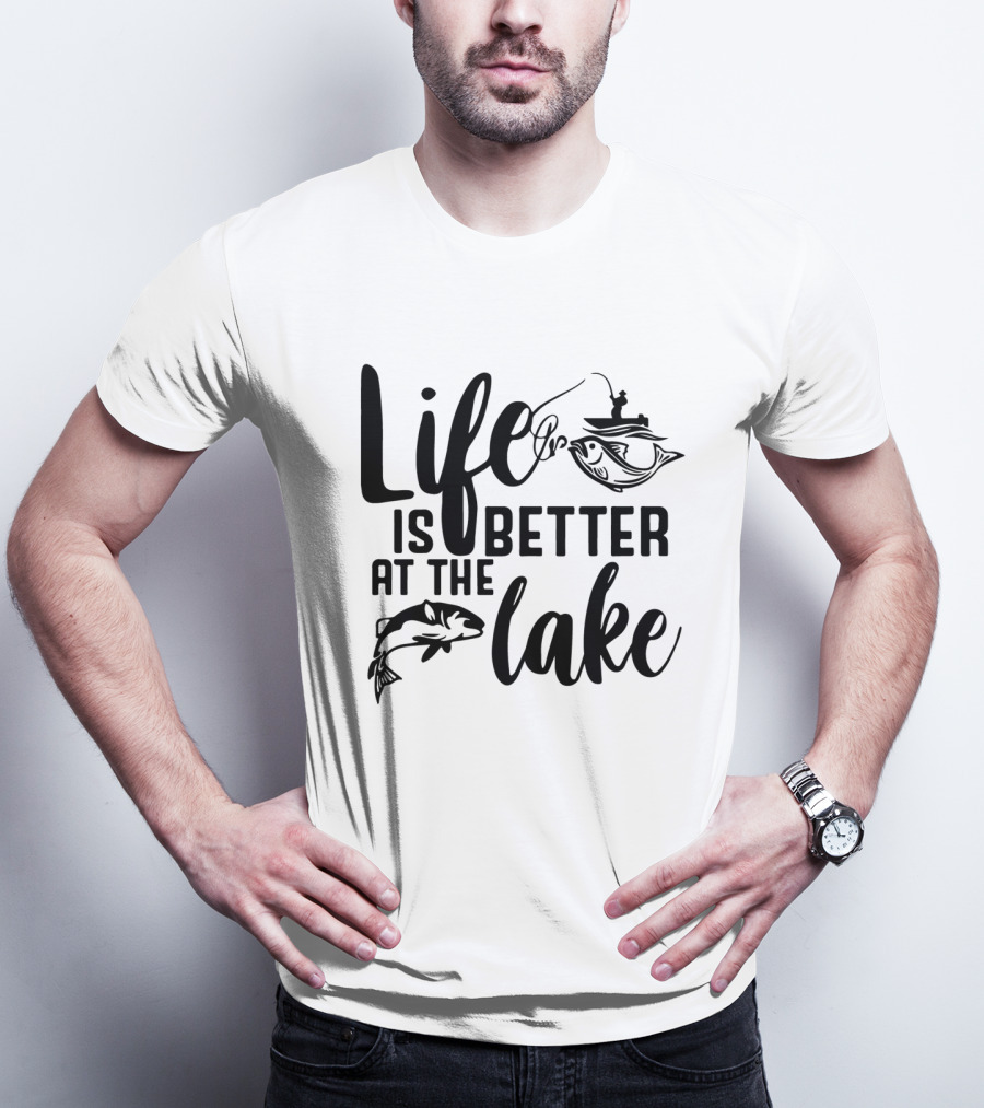 Life Is Better At The Lake Fishing T-Shirt