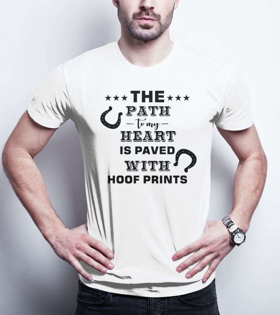 The Path To My Heart Is Paved With Hoof Prints Horseshoe Stars T-Shirt