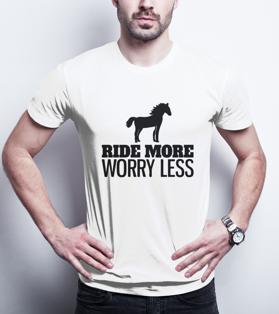 Ride More Worry Less Horse T-Shirt