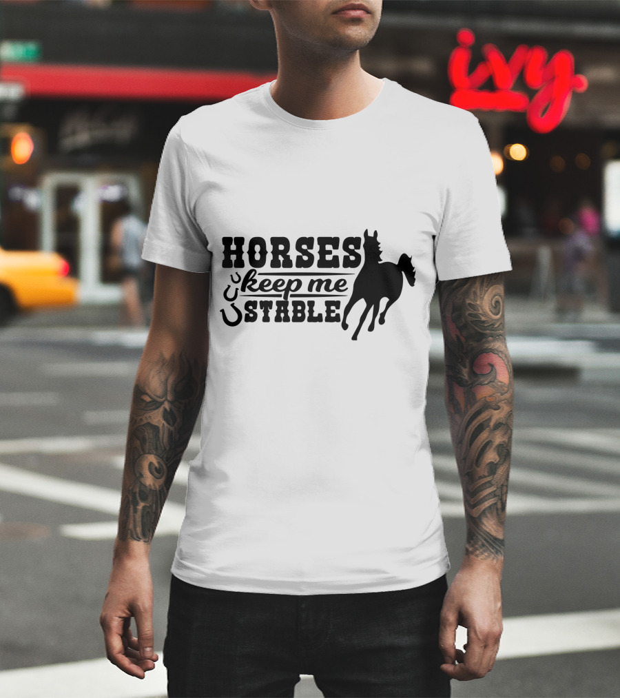 HORSES Keep Me Stable Galloping T-Shirt
