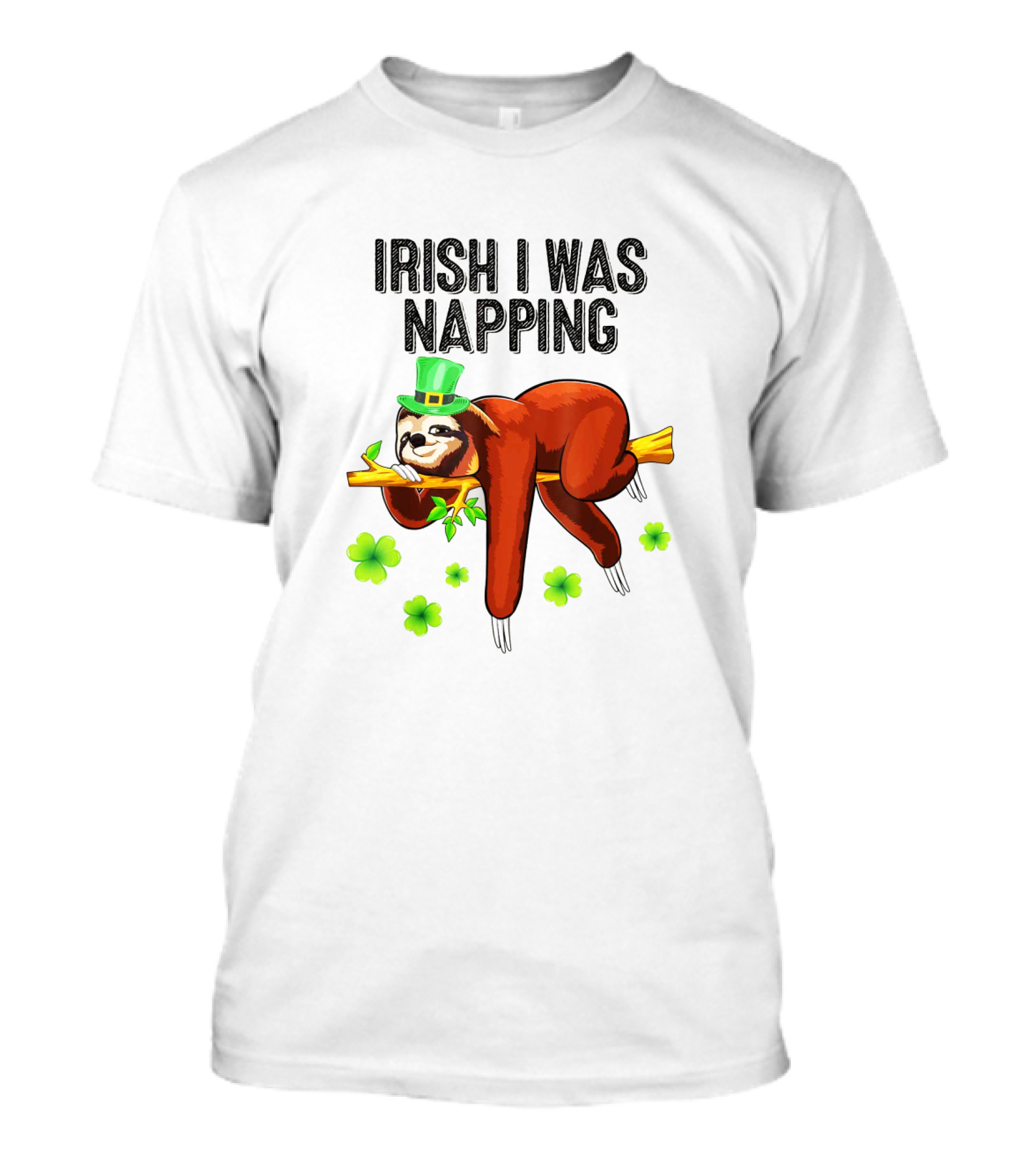 Irish I Was Napping Sloth With Shamrocks And Leprechaun Hat T-Shirt