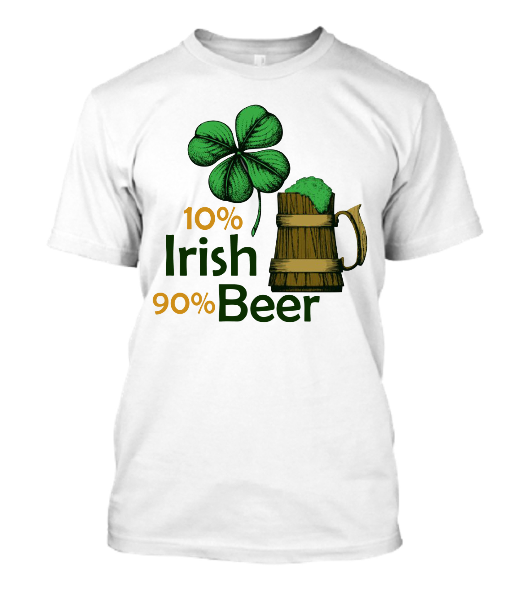 St. Patrick's Day Irish Beer Shamrock 10% Irish 90% Beer T-Shirt