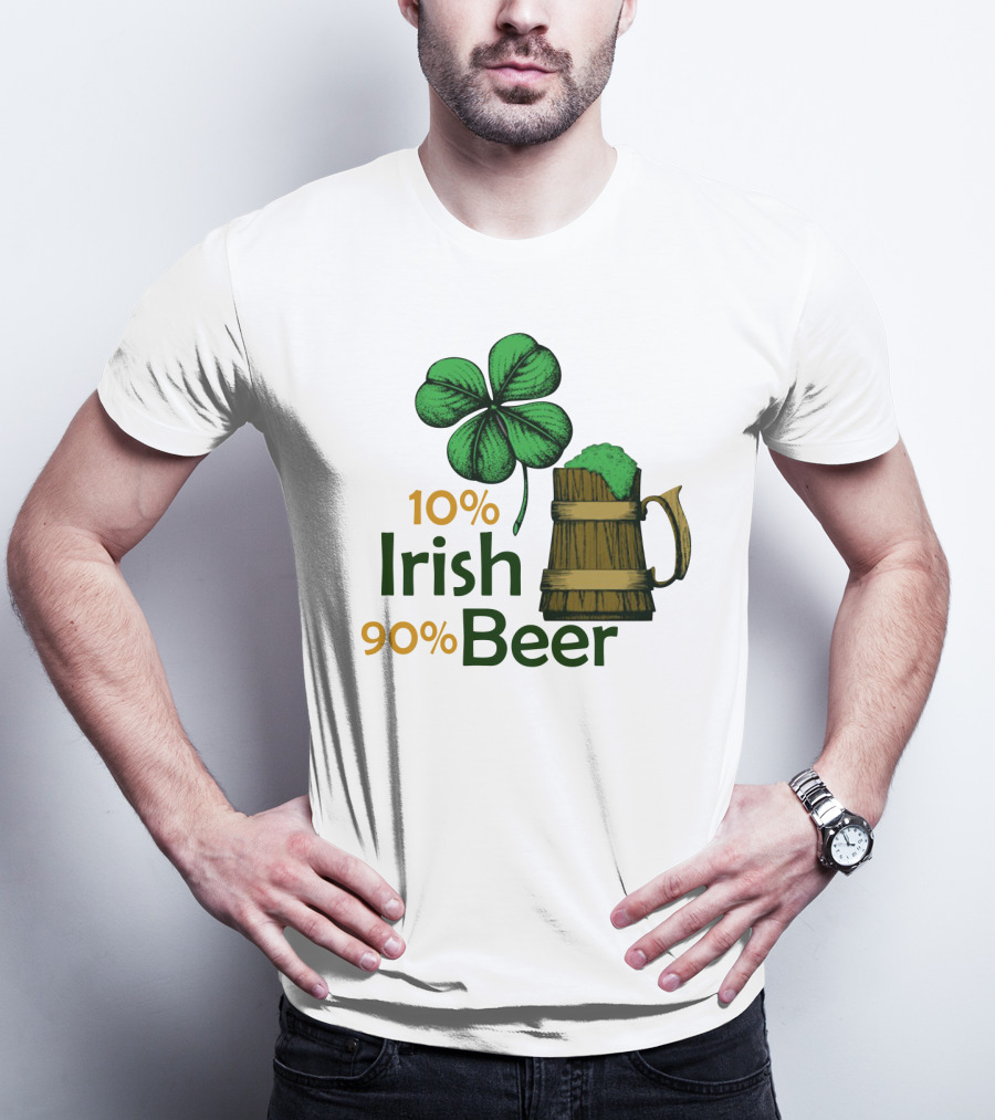 St. Patrick's Day Irish Beer Shamrock 10% Irish 90% Beer T-Shirt