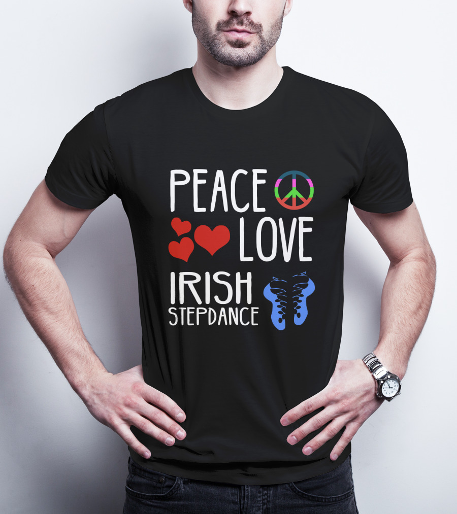 Peace Love Irish Step Dance T-Shirt