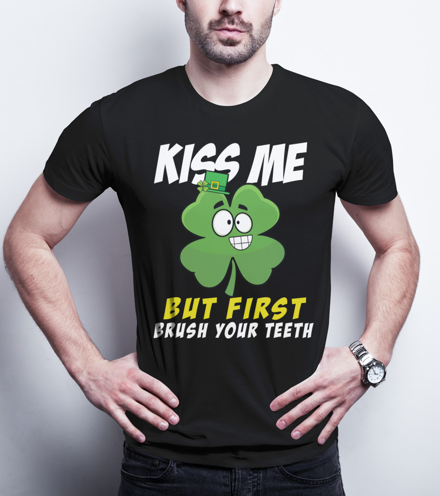 Kiss Me But First Brush Your Teeth Shamrock Leprechaun Hat T-Shirt