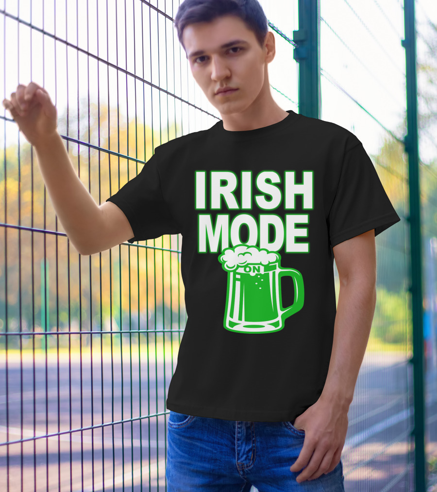 Irish Mode On Patrick's Day Mug T-Shirt