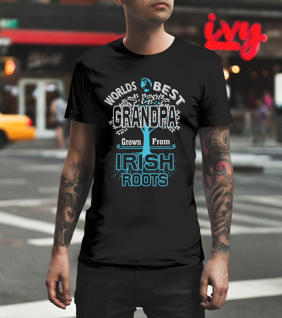 Worlds Best Grandpa Grown From Irish Roots T-Shirt