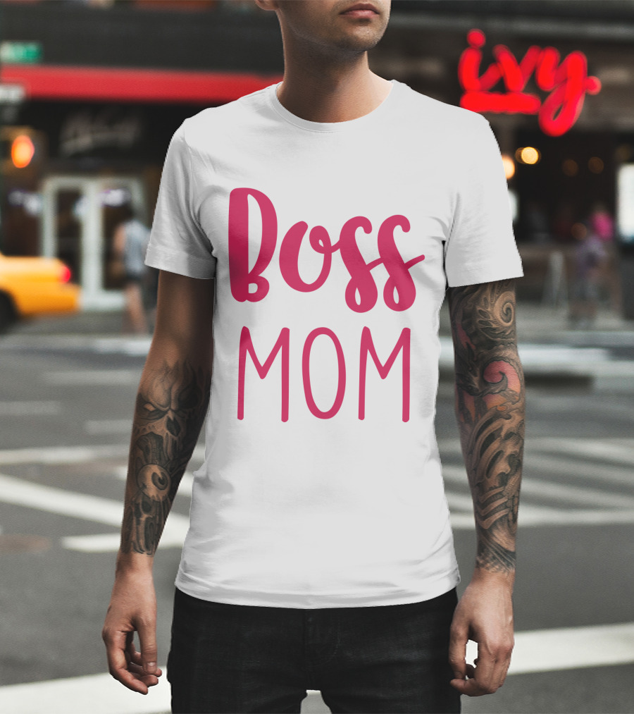 Boss Mom T-Shirt