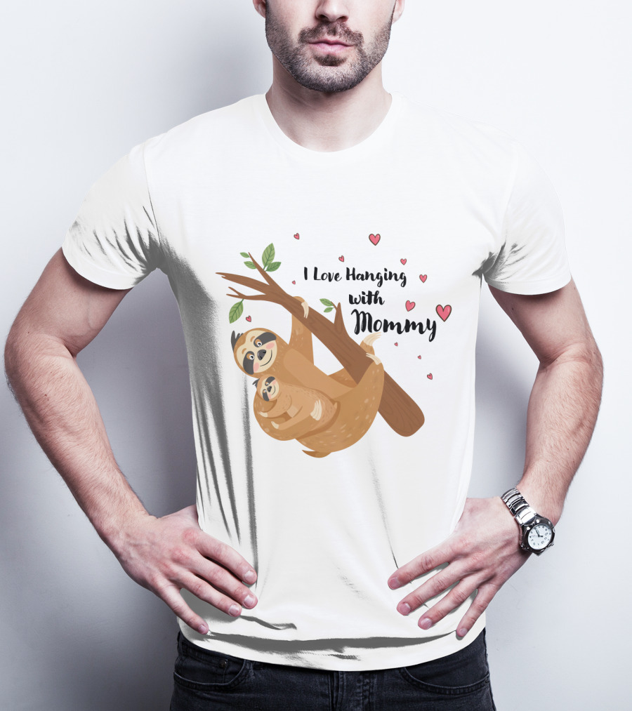I Love Hanging With Mommy Funny Sloth With Hearts And Tree Branch T-Shirt