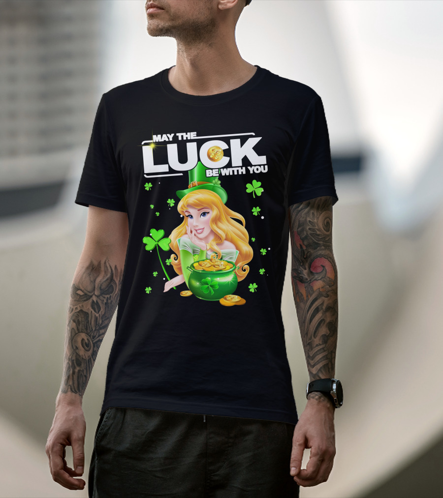 May The Luck Be With You Arurora T-Shirt